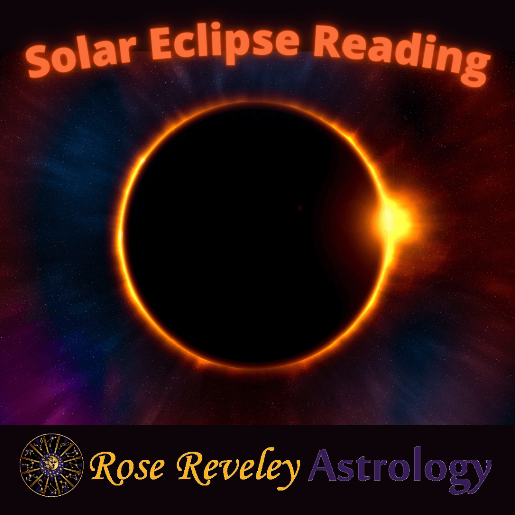Solar Eclipse Reading - Rose Reveley Astrology